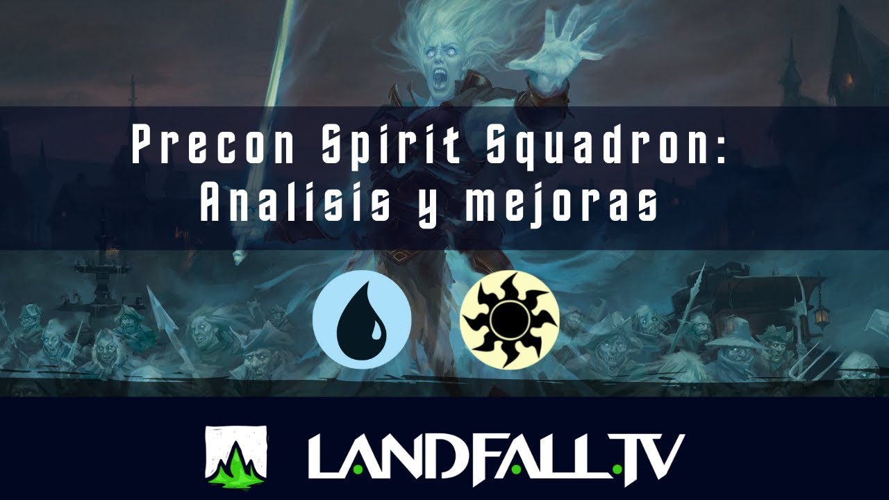 Precon Spirit Squadron análisis y mejoras | EDH | Landfall TV#124 | MTG ...